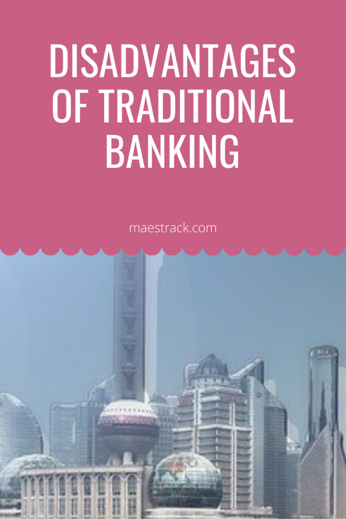 Disadvantages of Traditional Banking - Understanding Money