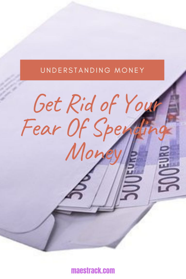Get Rid of Your Fear Of Spending Money - Understanding Money