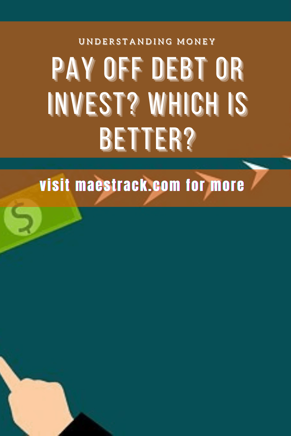 Pay Off Debt Or Invest? Which Is Better? - Understanding Money
